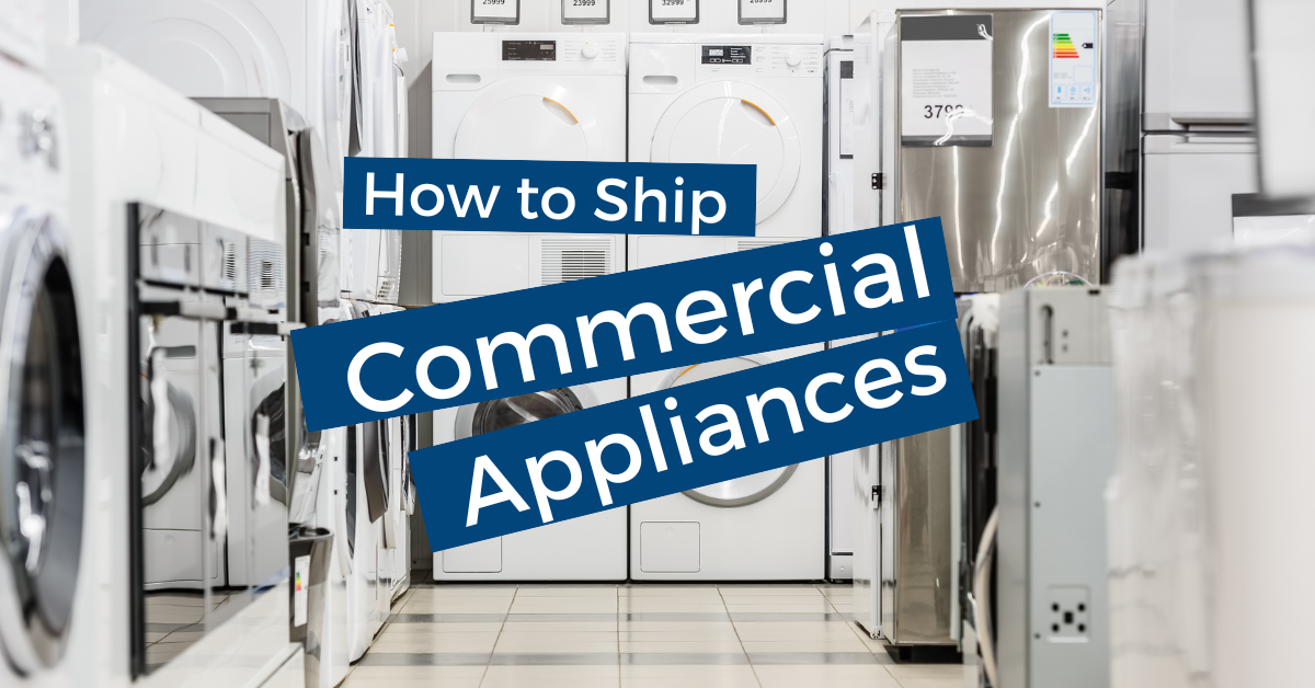 How to Ship Commercial Appliances | The MoveIt® Companies